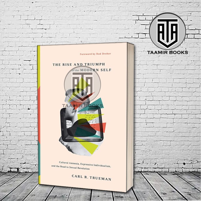 Jual The Rise and Triumph of the Modern Self - Carl R. Trueman (English ...