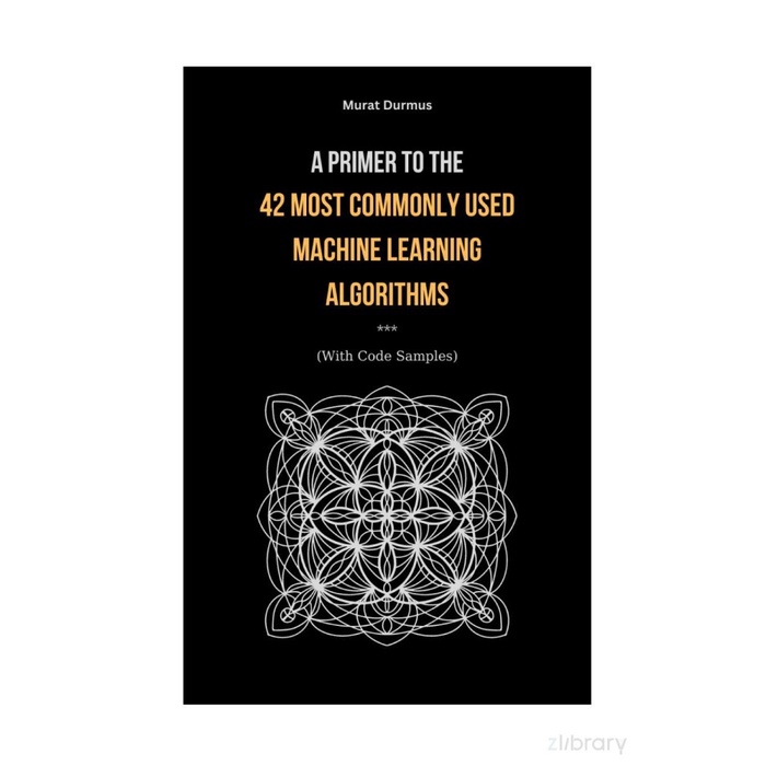 Jual Buku A Primer to the 42 Most Commonly Used Machine Learning ...