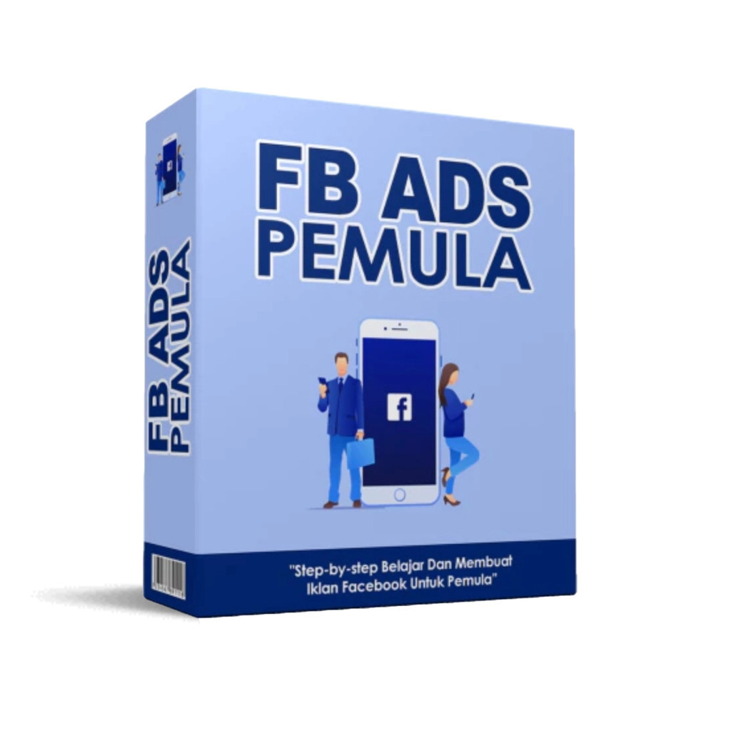 Jual Ecourse: Kelas FB Ads Pemula - Tutorial Step-by-step Belajar dan Membuat Iklan Facebook ...