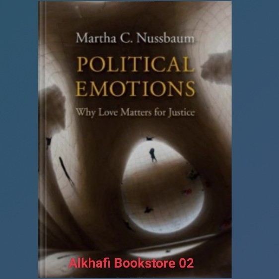 Jual Buku Political Emotions Why Love Matters for Justice | Shopee ...