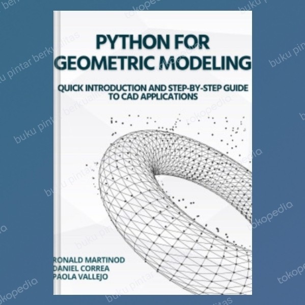 Jual Python for Geometric Modeling: Quick Introduction and Step-by-Step ...