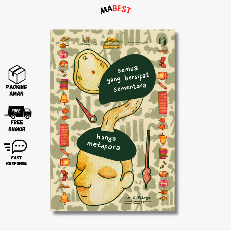 Jual Buku Semua yang Bersifat Sementara Hanya Metafora - Buku Cerpen Fiksi - Shira Media ...