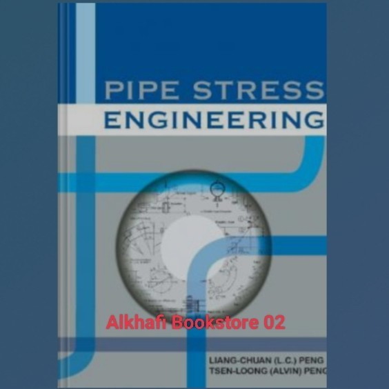 Jual Buku Pipe Stress Engineering Liang-Chuan Peng, Tsen-Loong Peng | Shopee Indonesia