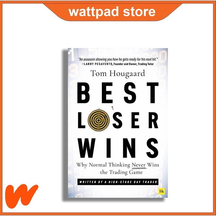 Jual Best Loser Wins: Why Normal Thinking Never Wins the Trading Game ...