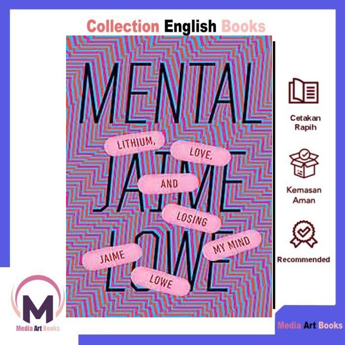 Jual Mental: Lithium, Love, and Losing My Mind - Jaime Lowe (English ...