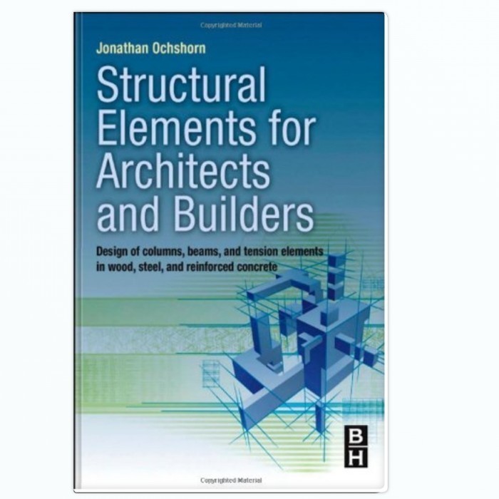 Jual Structural Elements for Architects and Builders: Design of columns, beams, and tension ...