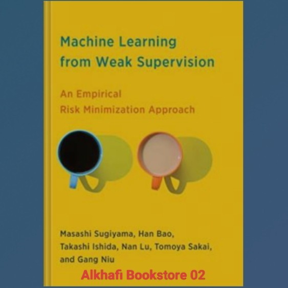 Jual Buku Machine Learning from Weak Supervision | Shopee Indonesia