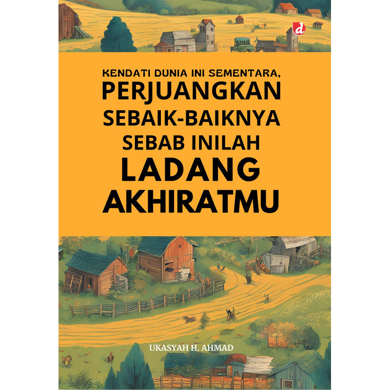 Jual Buku Kendati Dunia Ini Sementara, Perjuangkanlah Sebaik-baiknya ...