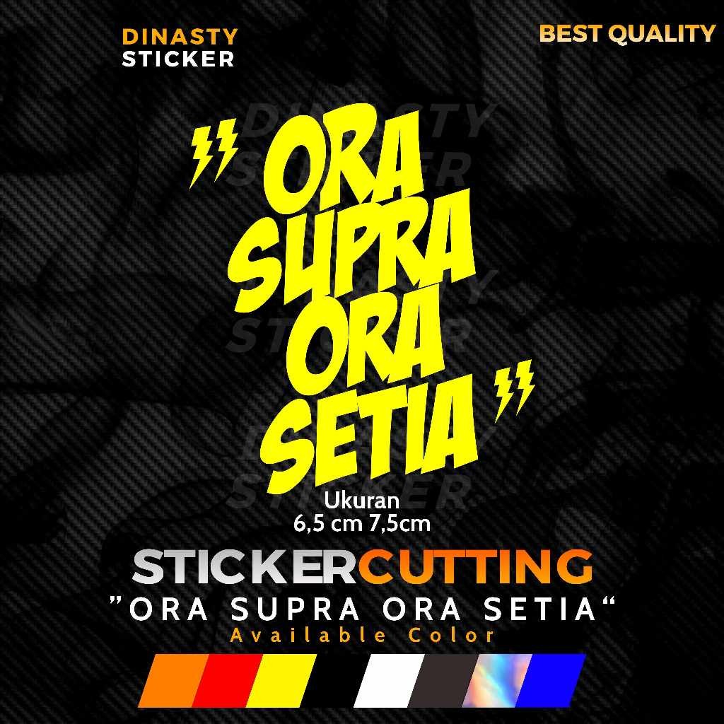 Jual STICKER STIKER CUTTING VIRAL ORA SUPRA ORA SETIA | Shopee Indonesia