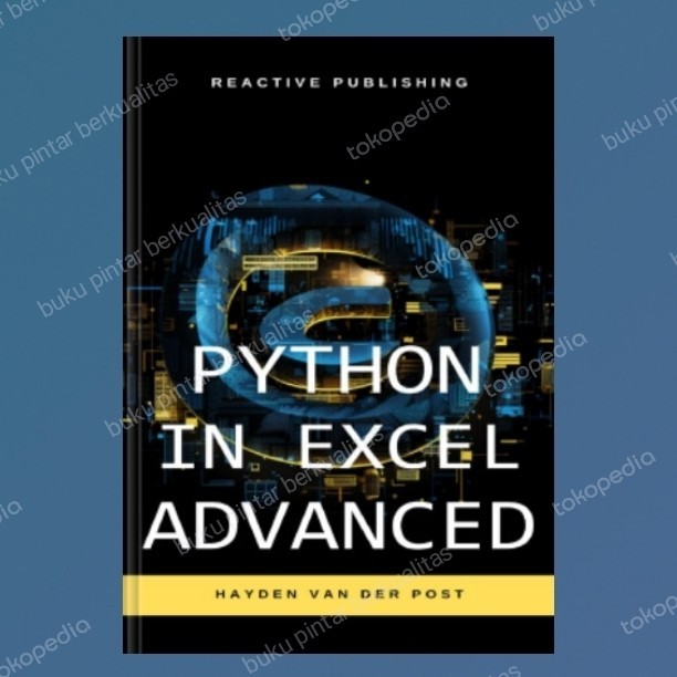 Jual Python in Excel Advanced: Mastering Data Analysis and Financial ... Jual Python in Excel Advanced: Mastering Data Analysis and Financial ...