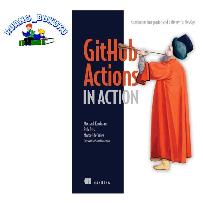 Jual Buku GitHub Actions in Action: Continuous integration and delivery | Shopee Indonesia