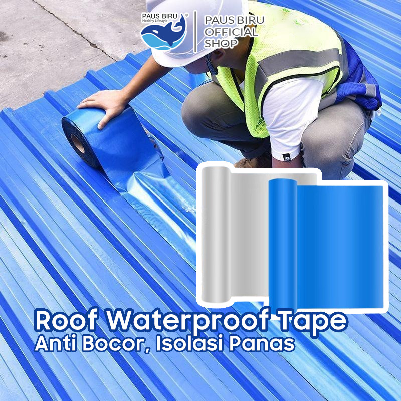 Jual Paus Biru - Roof Waterproof Tape Lakban Atap Genteng Rumah ...