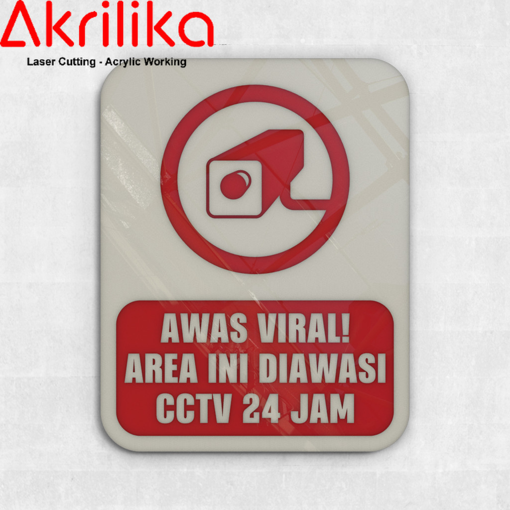 Jual AKRILIK SIGN/WARNING SIGN "AWAS VIRAL! CCTV 24 JAM" CUSTOM UKURAN ...
