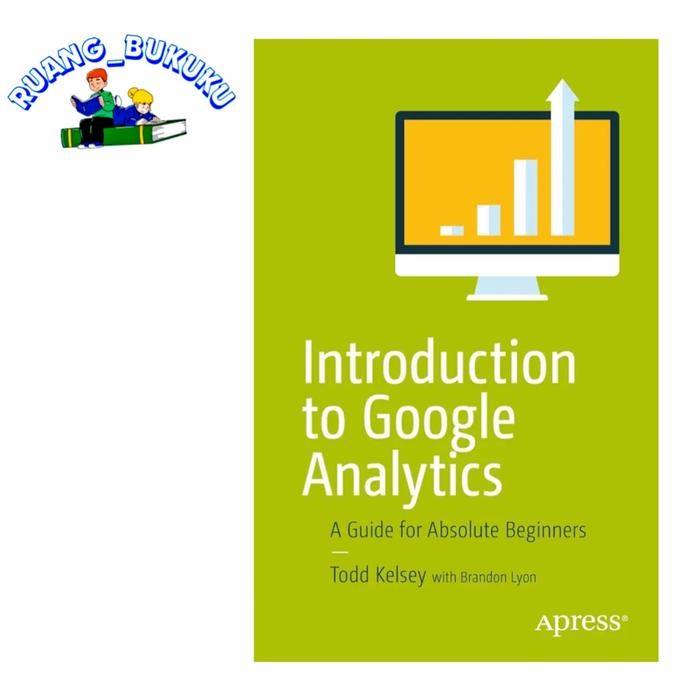 Jual Buku Introduction to Google Analytics: A Guide for Absolute Beginners | Shopee Indonesia