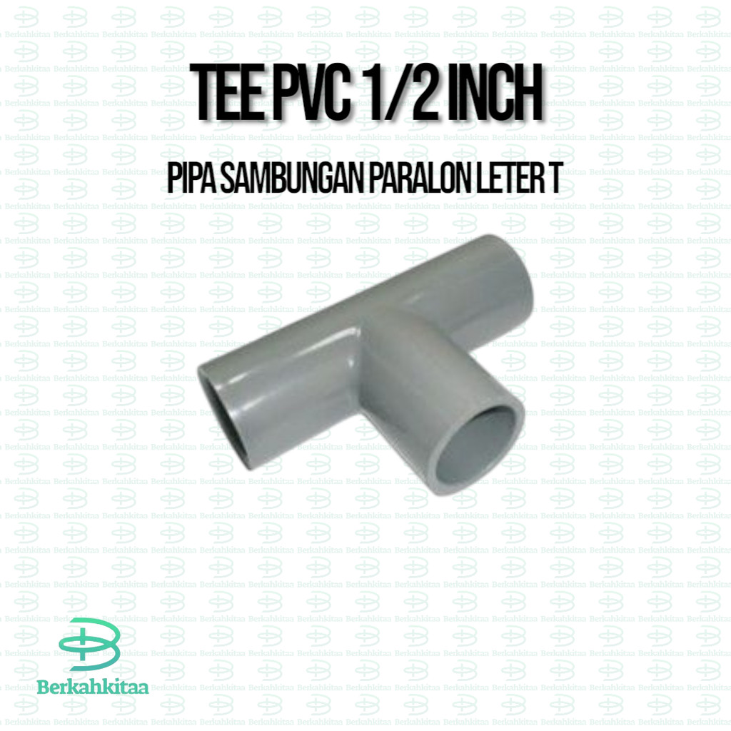 Jual Tee PVC 1/2 Inch Pipa Sambungan Paralon Leter T // Berkahkitaa | Shopee Indonesia