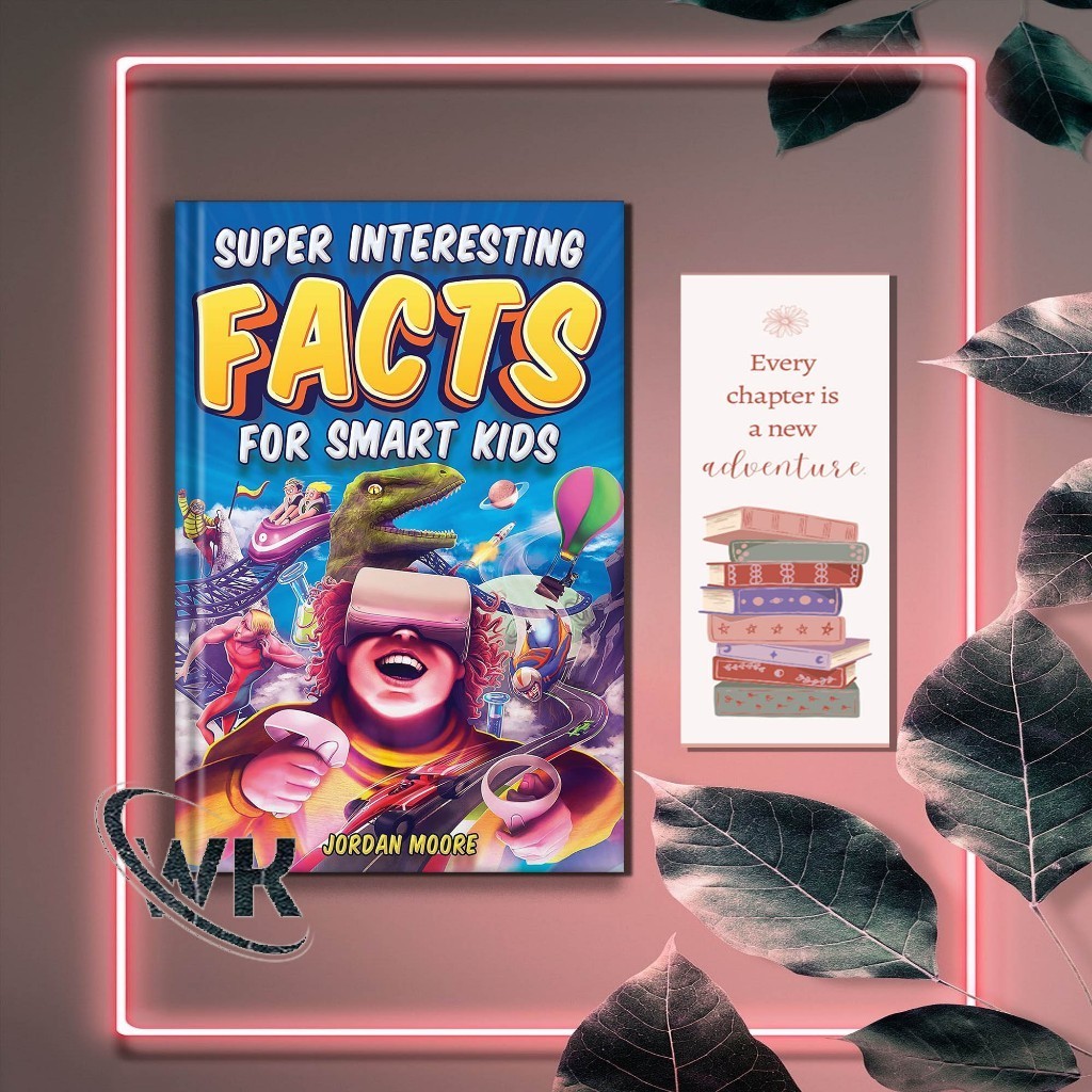 Jual Super Interesting Facts For Smart Kids: 1272 Fun Facts About ...