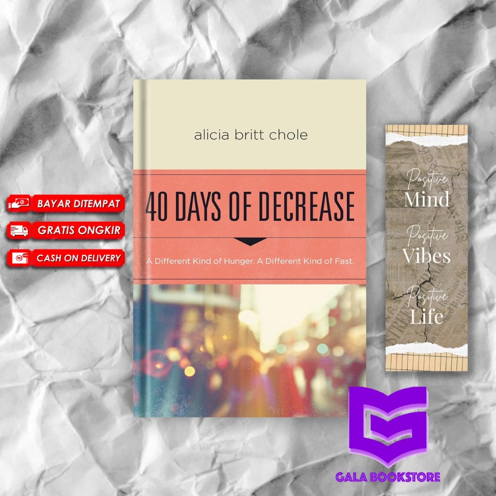 Jual 40 Days of Decrease: A Different Kind of Hunger. A Different Kind of Fast by Alicia Britt ...