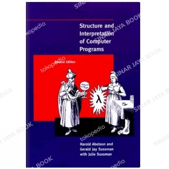 Jual Structure and Interpretation of Computer Programs - 2nd Edition | Shopee Indonesia