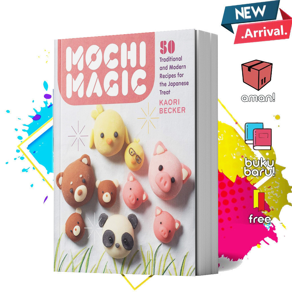 Jual Mochi Magic: 50 Traditional and Modern Recipes for the Japanese ...