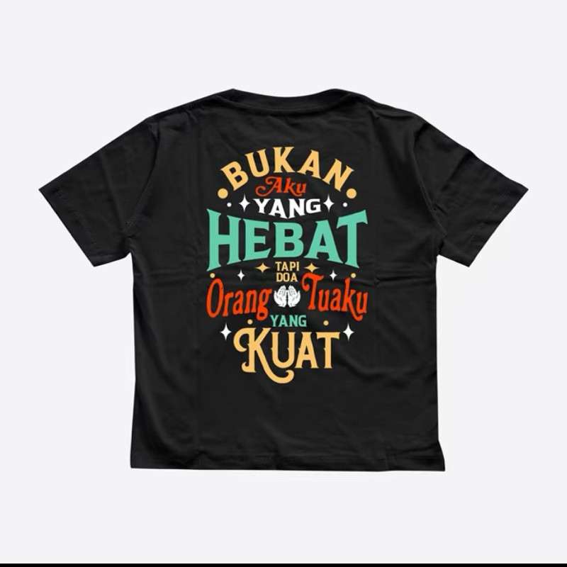 Jual TSHIRT/KAOS KATA KATA BUKAN AKU YANG HEBAT TAPI DOA ORANG TUAKU ...