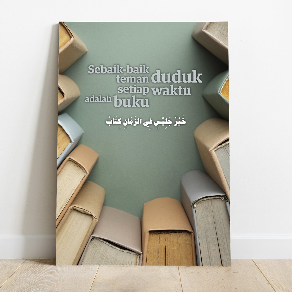 Jual Poster Sebaik Baiknya Teman Duduk Setiap Waktu Merupakan Buku ...