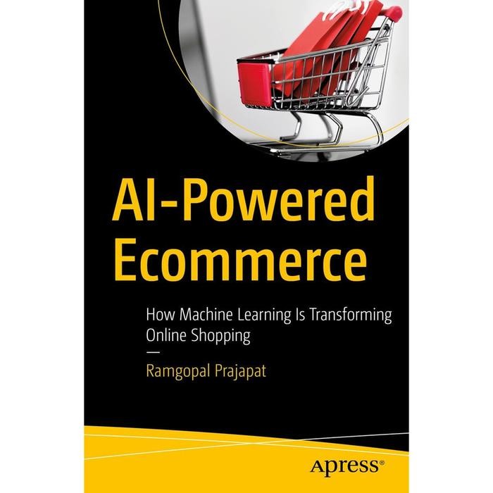 Jual Buku AI-Powered Ecommerce: How Machine Learning Is Transforming ...