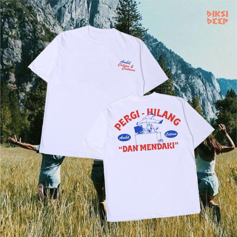 Jual Diksi Deep - Kaos "Pergi-Hilang" Unisex Katun Combed 30S | Shopee Indonesia