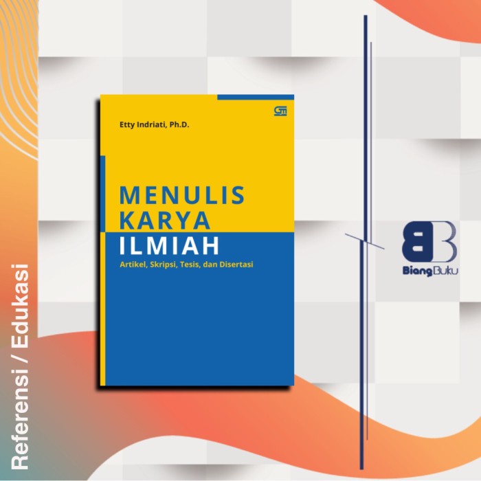 Jual Buku Menulis Karya Ilmiah: Artikel, Skripsi, Tesis, dan Disertasi ...