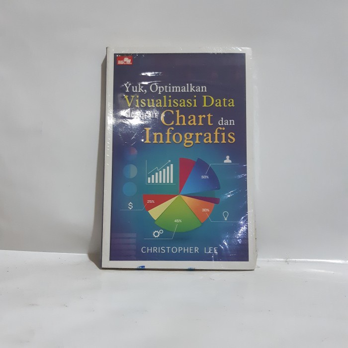 Jual YUK OPTIMALKAN VISUALISASI DATA DENGAN CHART DAN INFOGRAFIS BY CHRISTO #OXL | Shopee Indonesia