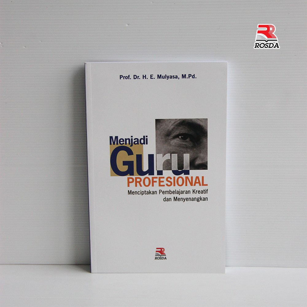 Jual Buku - Menjadi Guru Profesional Menciptakan Pembelajaran Kreatif dan Menyenangkan (Mulyasa ...