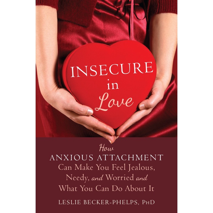 Jual Buku Insecure in Love How Anxious Attachment Can Make You Feel ...