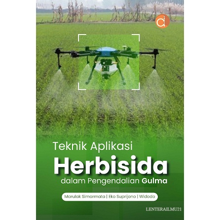 Jual Buku Teknik Aplikasi Herbisida dalam Pengendalian Gulma - Marulak ...