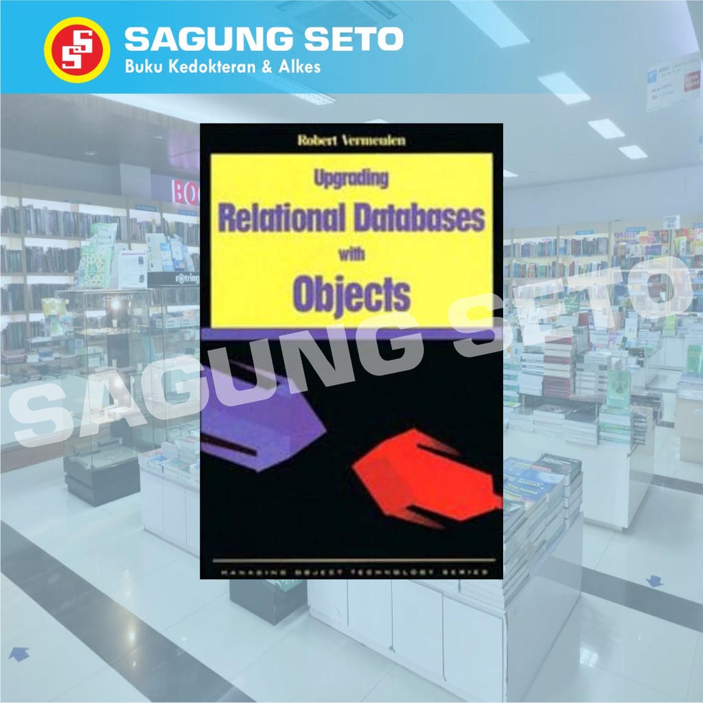 Jual UPGRADING RELATIONAL DATABASES WITH OBJECTS - ROBERT VERMEULEN (OBR) | Shopee Indonesia