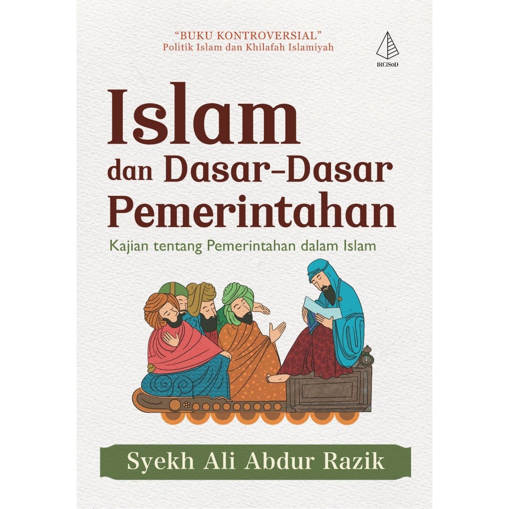 Jual Islam dan Dasar-Dasar Pemerintahan; Kajian tentang Pemerintahan dalam Islam - Syekh Ali ...