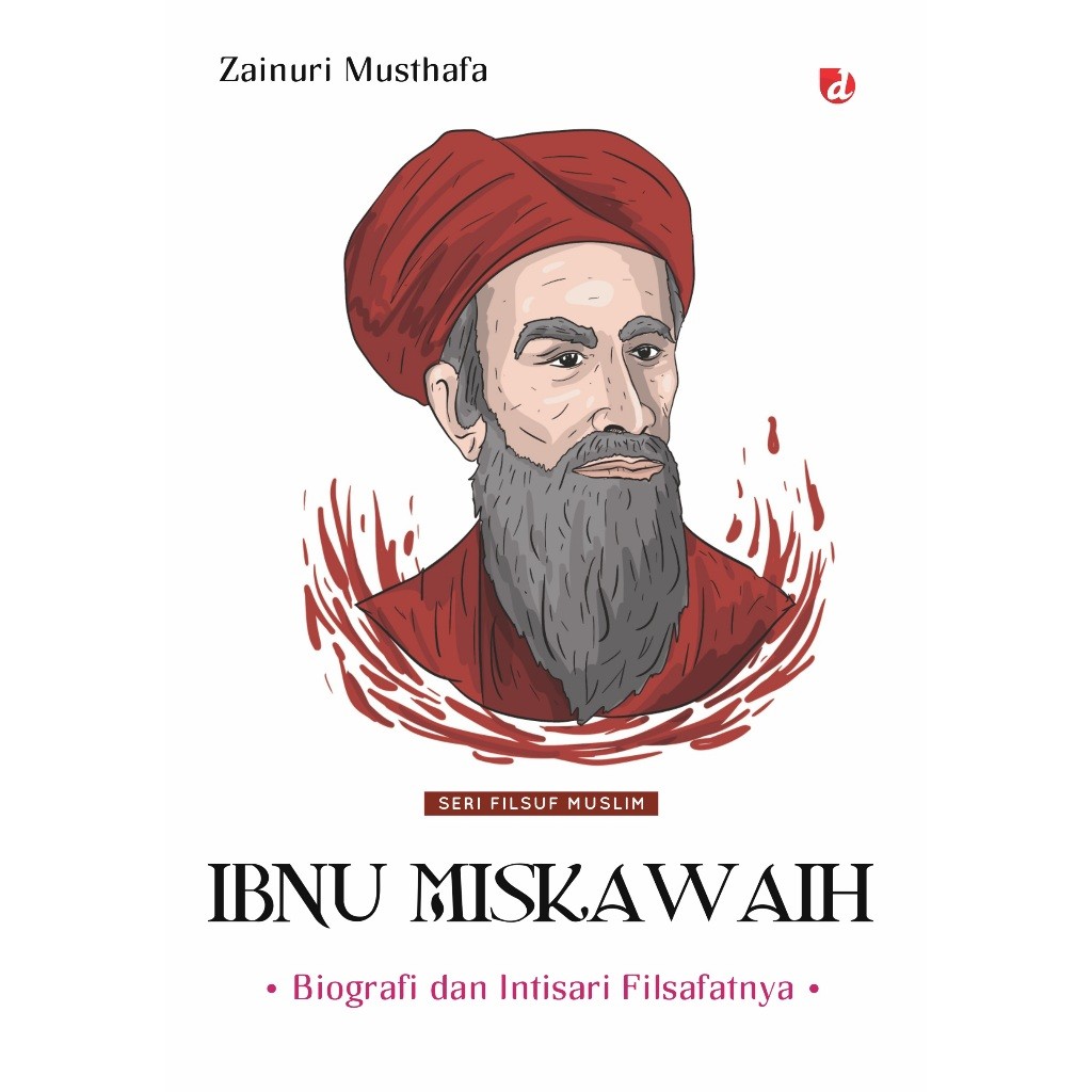 Jual Buku Ibnu Miskawaih ; Biografi dan Intisari Filsafatnya (Seri ...