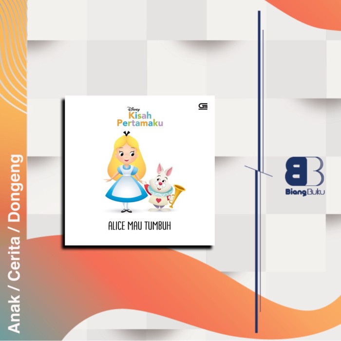 Jual Buku Anak Kisah Pertamaku: Alice Mau Tumbuh - Disney Ori Gramedia ...