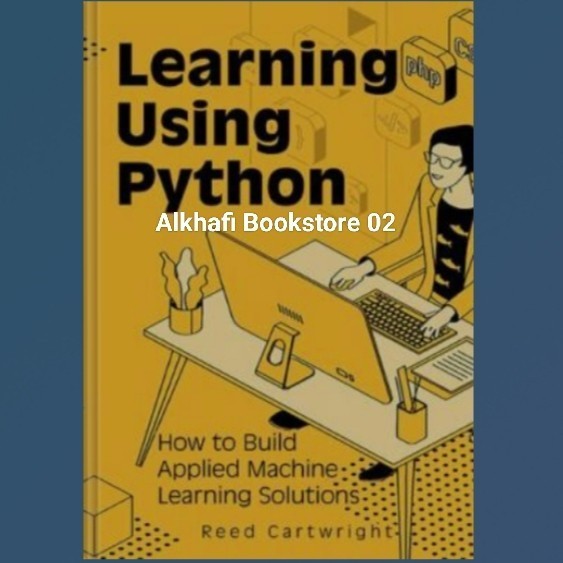 Jual Buku Learning Using Python How to Build Applied Machine Learning ...