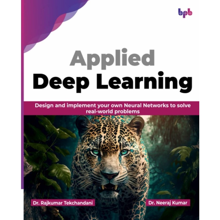 Jual Applied Deep Learning: Design and implement your own Neural ... Jual Applied Deep Learning: Design and implement your own Neural ...