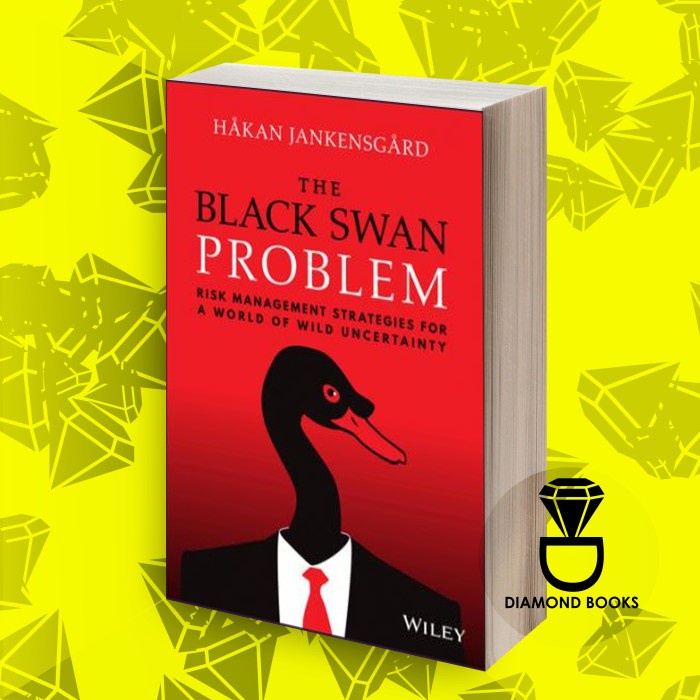 Jual The Black Swan Problem: Risk Management Strategies for a World of ... Jual The Black Swan Problem: Risk Management Strategies for a World of ...