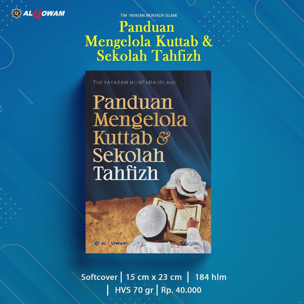 Jual Panduan Mengelola Kuttab dan Sekolah Tahfizh - Al Qowam | Shopee ...