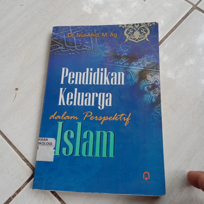 Jual PENDIDIKAN KELUARGA DALAM PERSPEKTIF ISLAM-DR NUR AHID -C4 | Shopee Indonesia