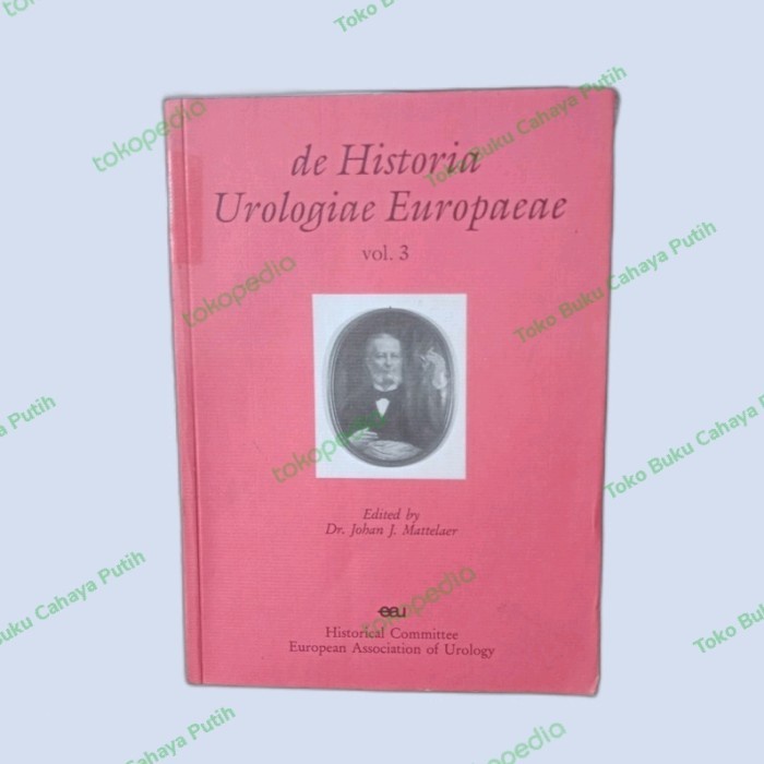 Jual Buku Sejarah De Historia Urologiae Europaeae Vol.3 By JobanJ ...