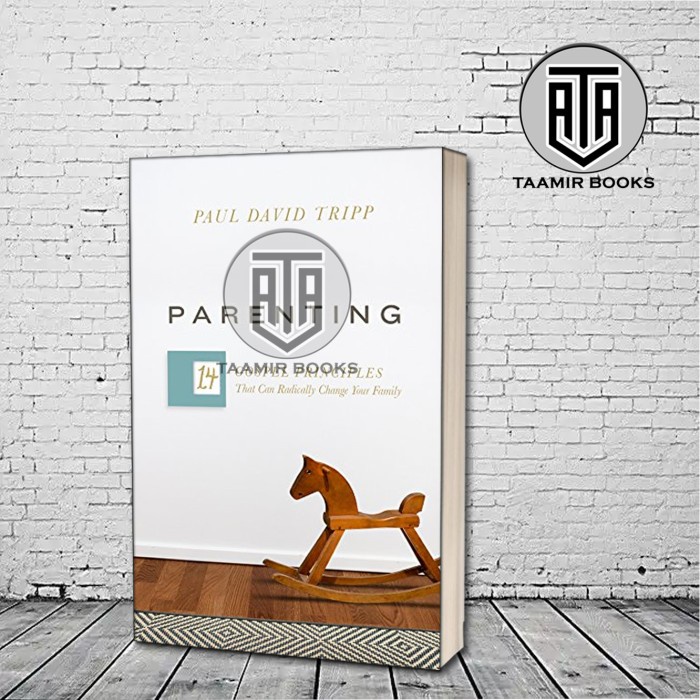 Jual Parenting: The 14 Gospel Principles That Can Radically Change Your ... Jual Parenting: The 14 Gospel Principles That Can Radically Change Your ...