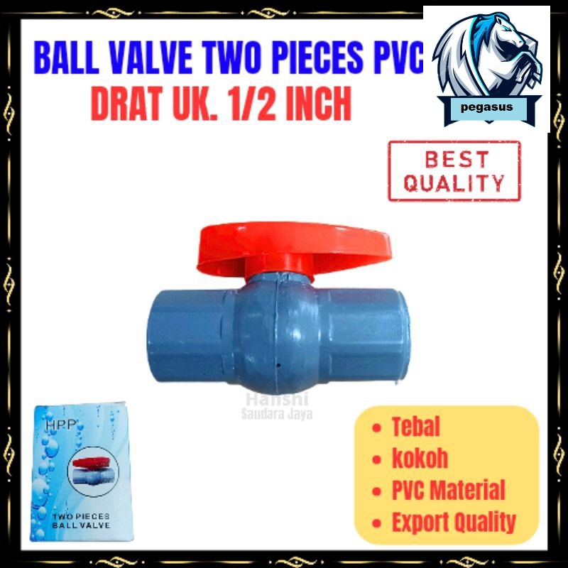 Jual pegasus Ball Valve 1/2 Inci PVC HPP / Stop Kran Pipa Ballvalve PVC ...