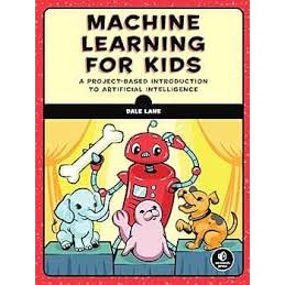 Jual JUAL Machine Learning for Kids: A Project-Based Introduction to ...