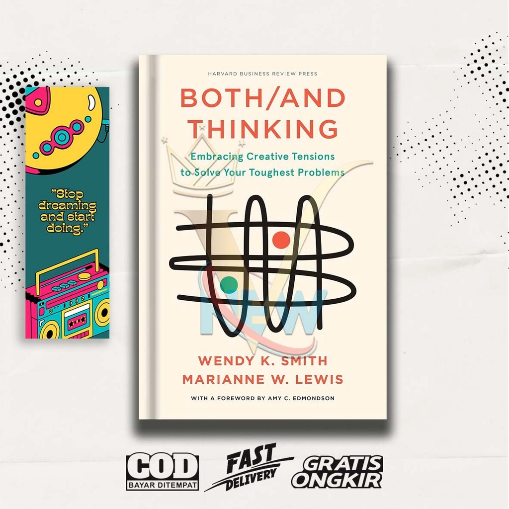 Jual Both/And Thinking: Embracing Creative Tensions to Solve Your Toughest Problems by Wendy ...