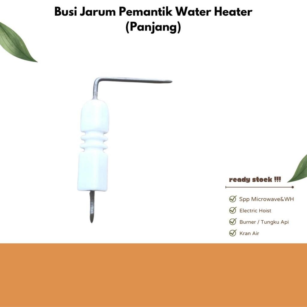Jual Busi Jarum pemantik water heater (panjang) | Shopee Indonesia