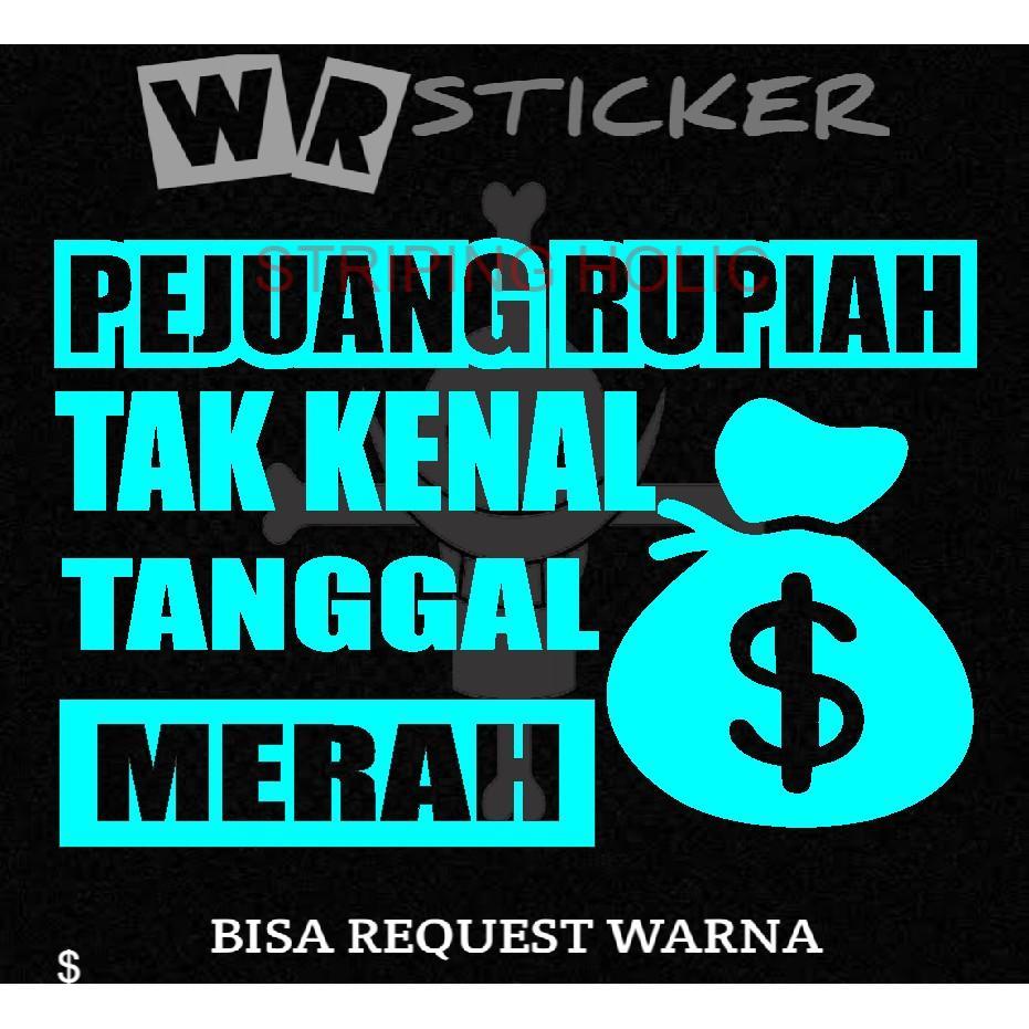 Jual STICKER KATA KATA PEJUANG RUPIAH TAK KENAL TANGGAL MERAH MOBIL ...