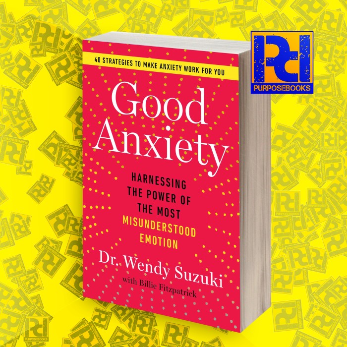 Jual Good Anxiety: Harnessing the Power of the Most Misunderstood ...