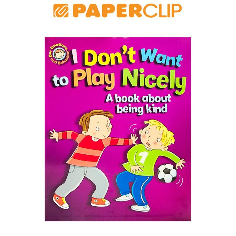 Jual OUR EMOTIONS AND BEHAVIOUR : I DON'T WANT TO PLAY NICELY | Shopee ...